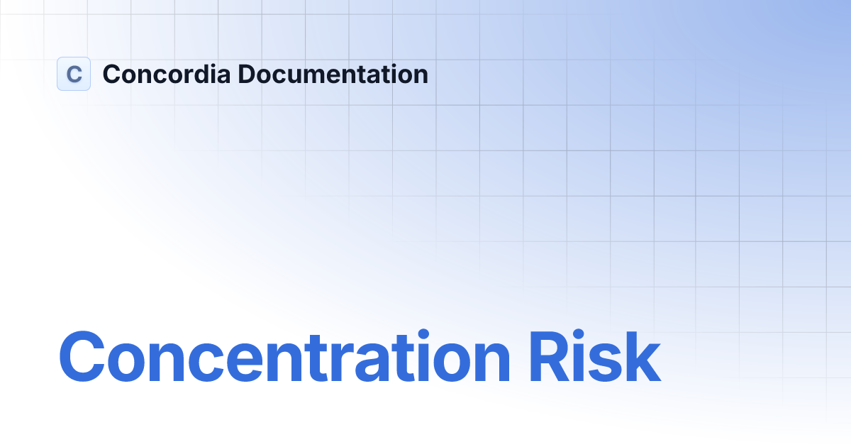Concentration Risk | Concordia Documentation